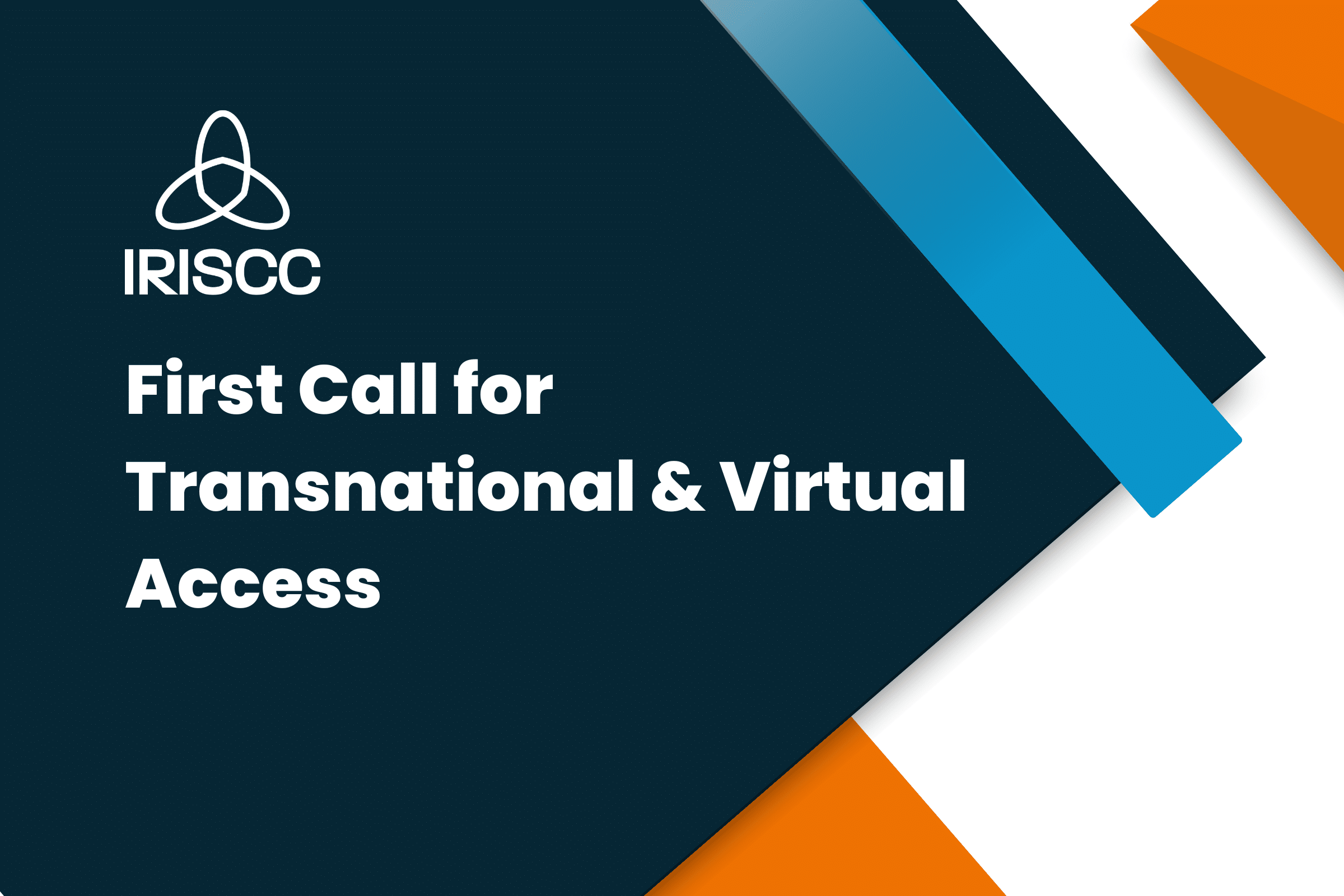 1st Open Call for Access - IRISCC